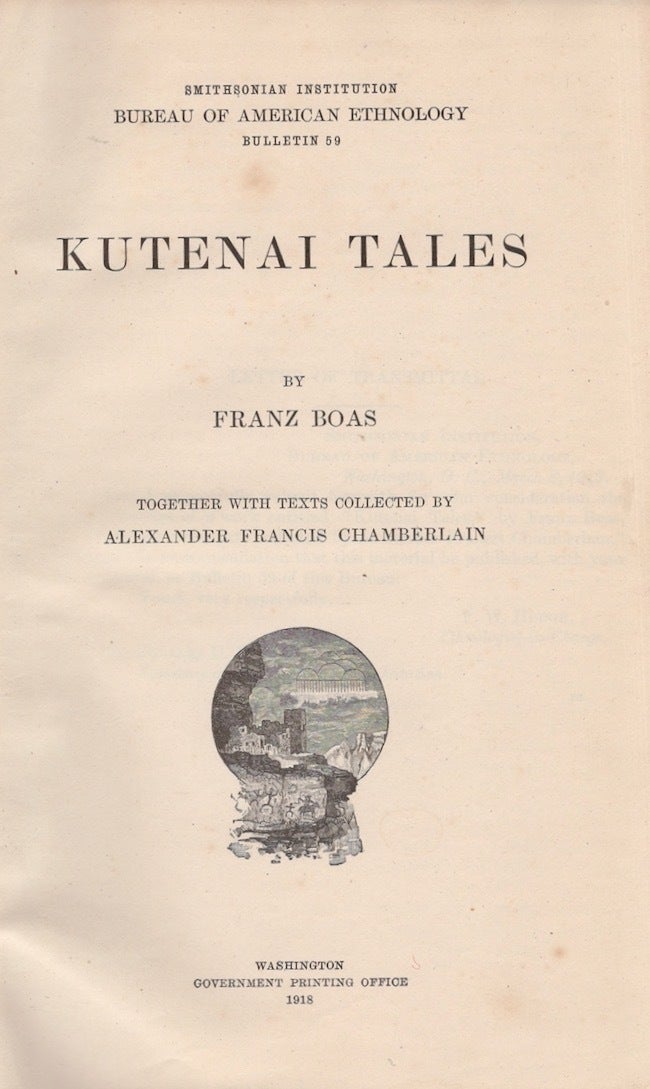 Kutenai Tales. Together With Texts Collected by Alexander Francis ...